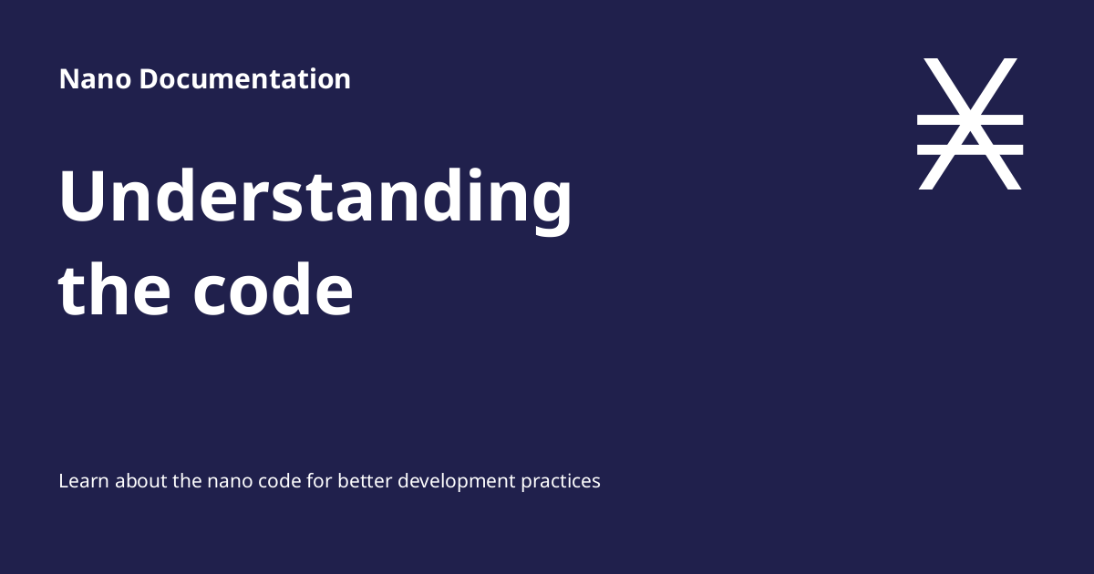 Understanding the code - Nano Documentation