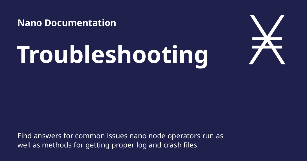 Troubleshooting - Nano Documentation
