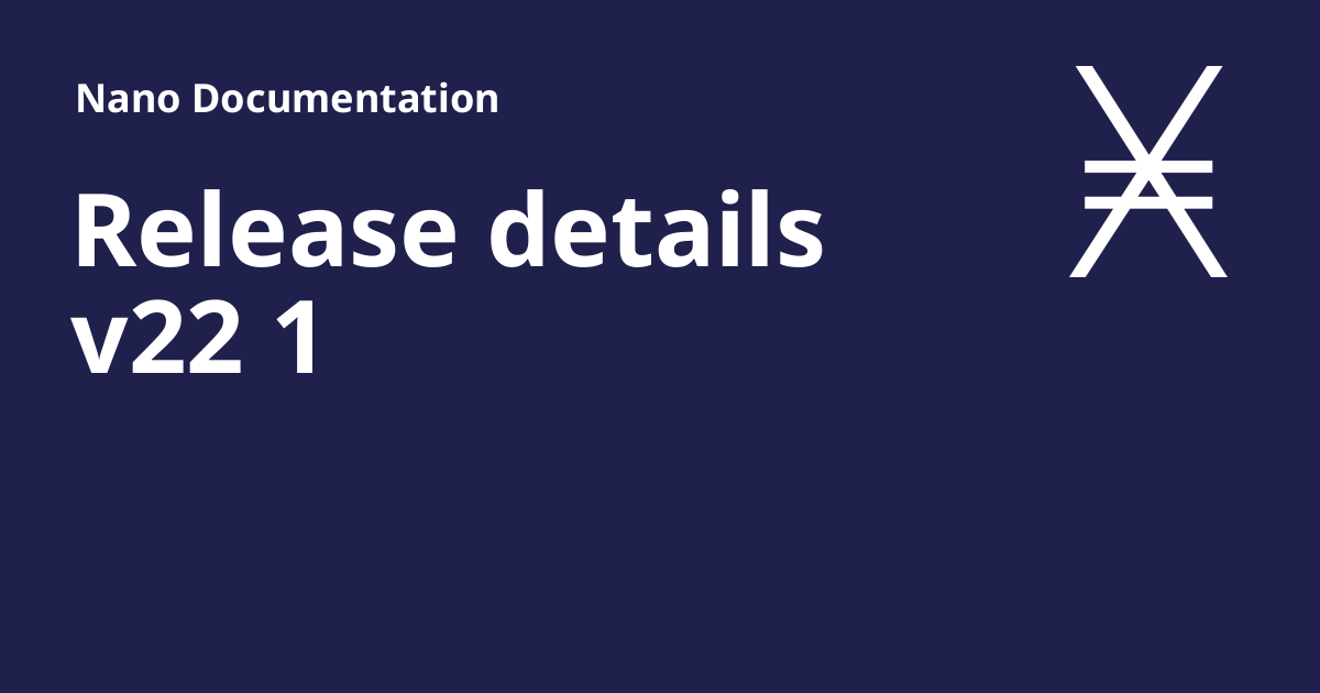 Release details v22 1 - Nano Documentation